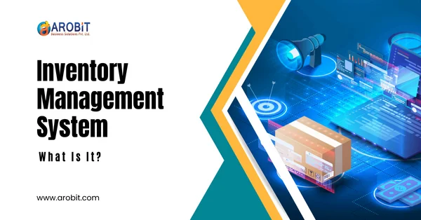 Know the ABCs of the Inventory Management System - Arobit Business ...